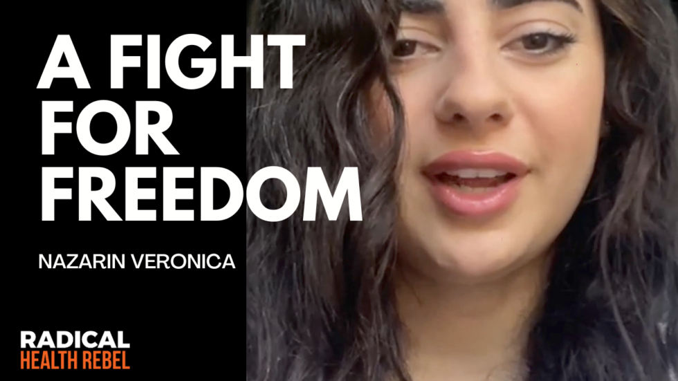 A Fight For Freedom, Truth & Bodily Autonomy with Nazarin Veronica ...