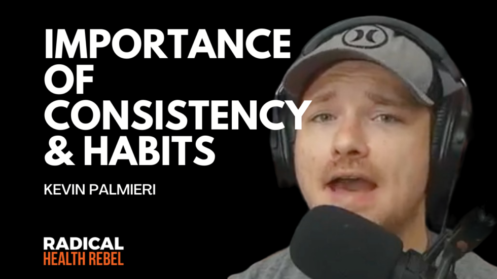 The Importance of Consistency & Habits with Kevin Palmieri - BodyCHEK